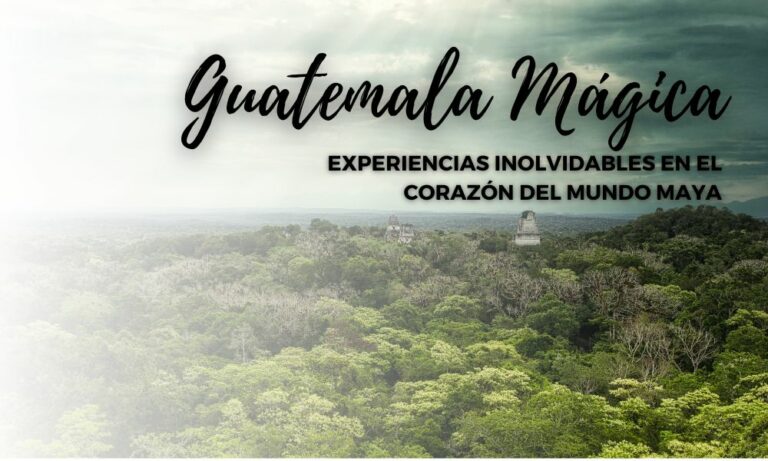 Guatemala Mágica: Experiencias Inolvidables en el Corazón del Mundo ...